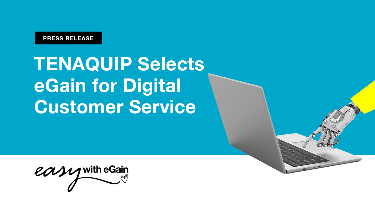 TENAQUIP Selects eGain for Digital Customer Service | eGain